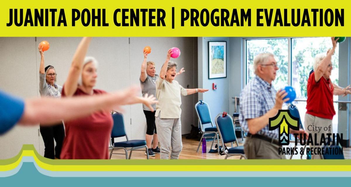 Juanita Pohl Center Program Survey | The City of Tualatin Oregon ...